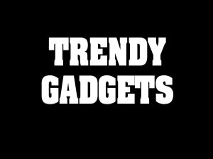 Trendy Gadgets | Midstream Shopping Centre